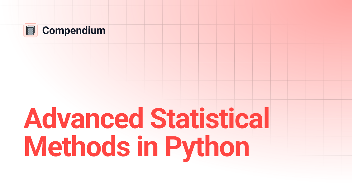 Advanced Statistical Methods in Python | Compendium