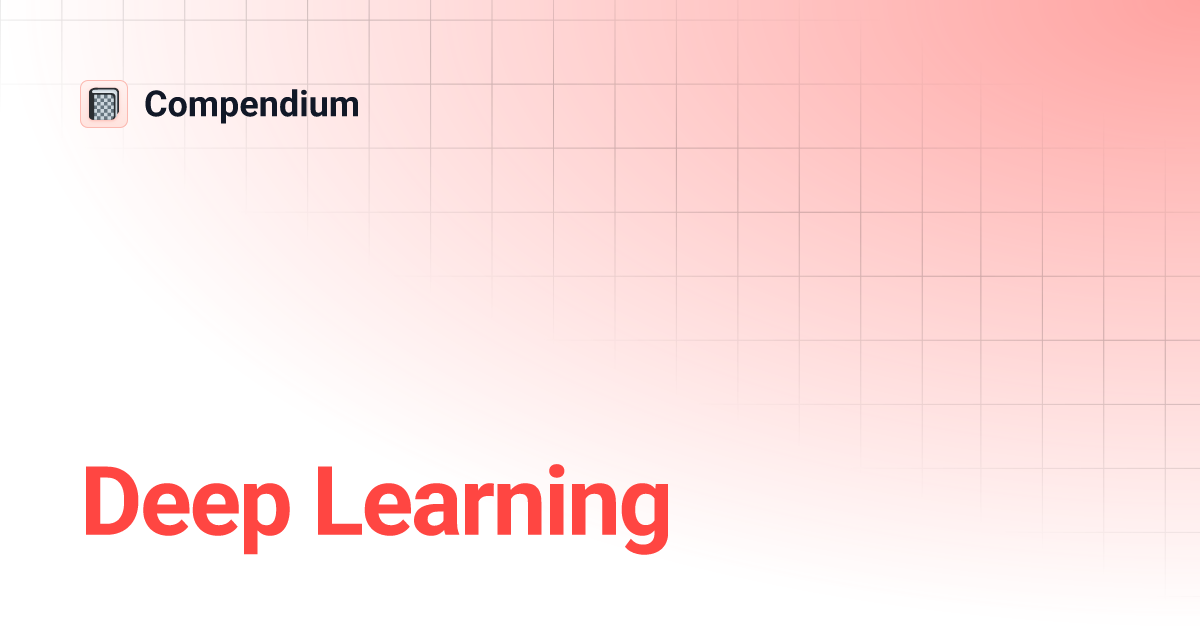Deep Learning | Compendium
